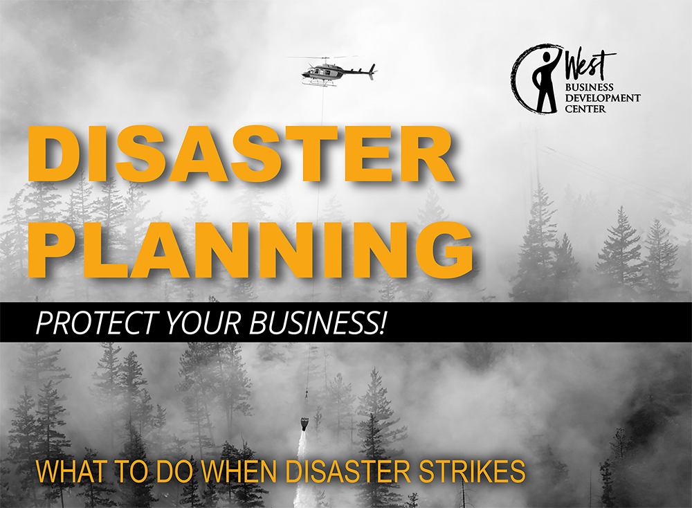 Disaster Planning: Protect Your Business! - West BDC